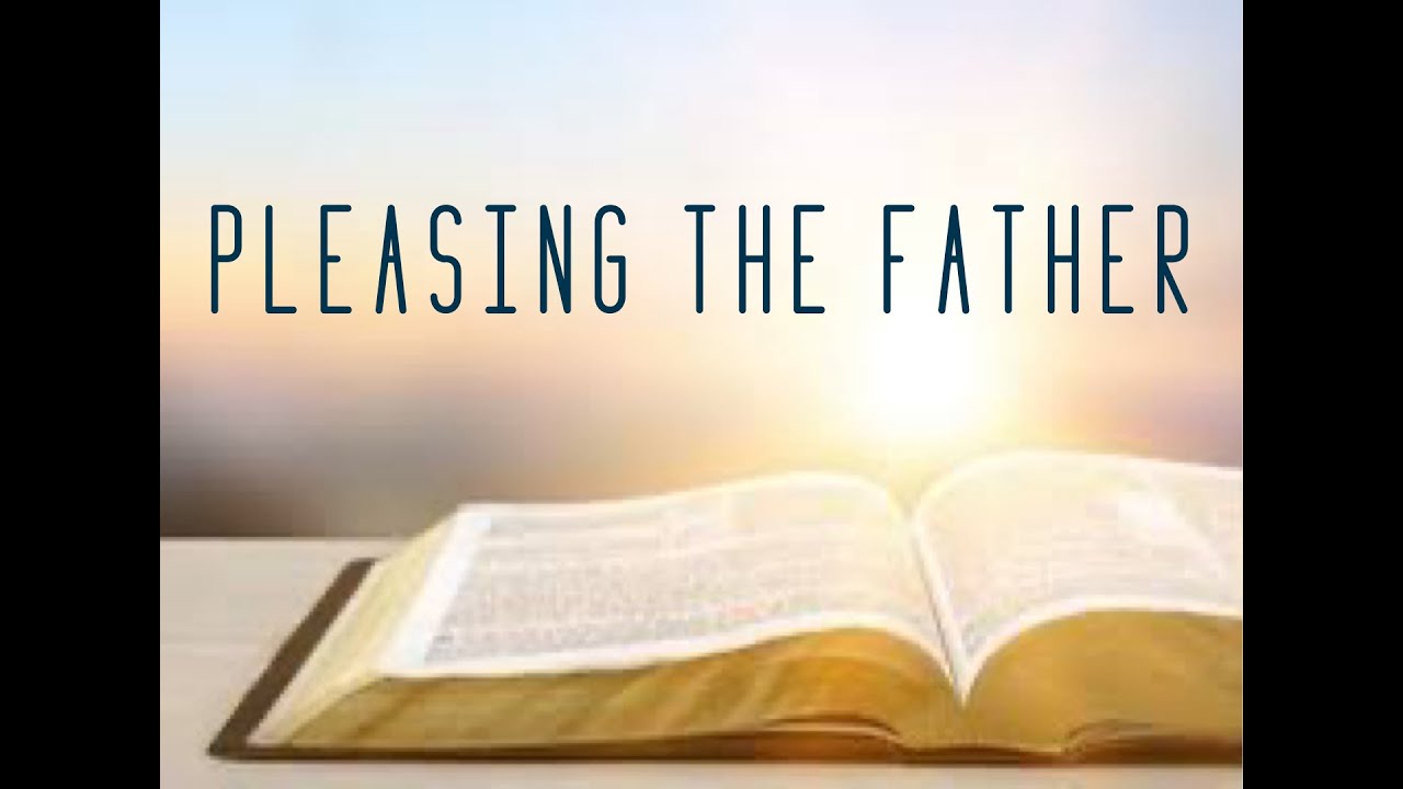 "Pleasing The Father" - YouTube