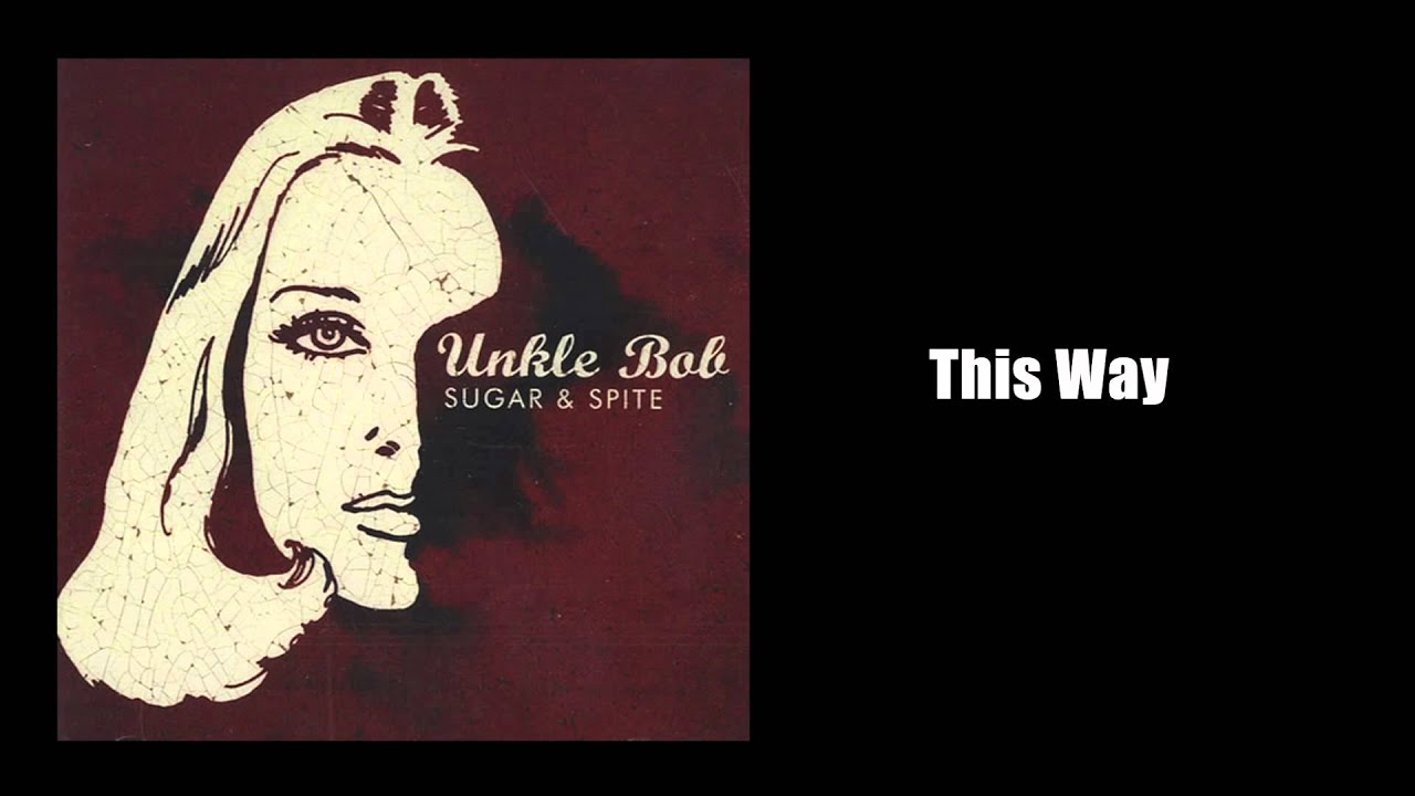 "This Way" by Unkle Bob - YouTube