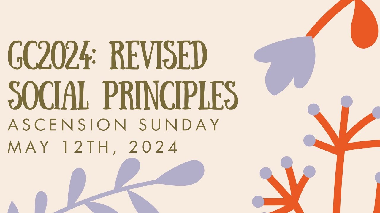 May 12th, 2024 | GC2024: Revised Social Principles | Brownsville UMC ...