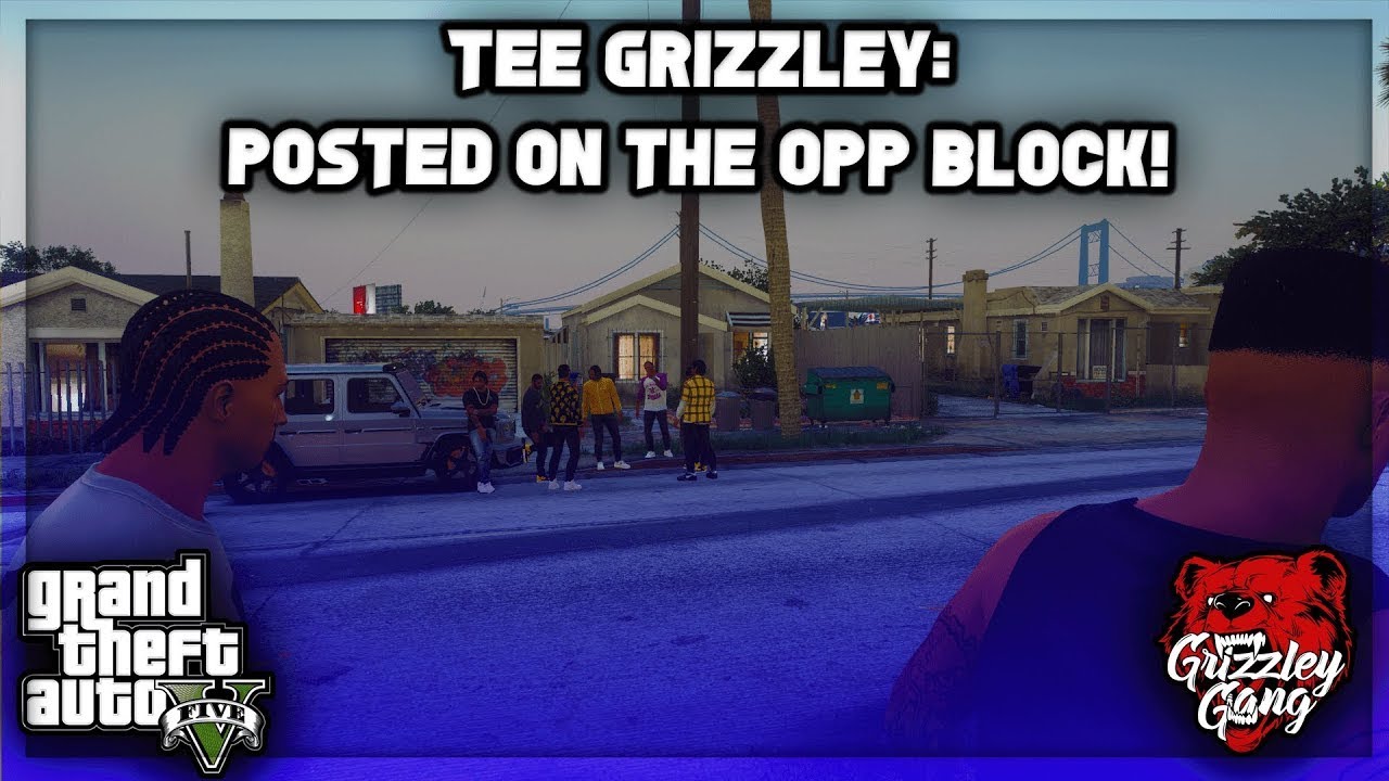 Tee Grizzley: Posted On The Opp Block! (throwback) | GTA 5 RP ...