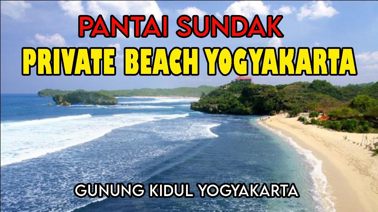 PANTAI SUNDAK GUNUNG KIDUL YOGYAKARTA | SUNDAK BEACH | PRIVATE BEACH YOGYAKARTA - YouTube