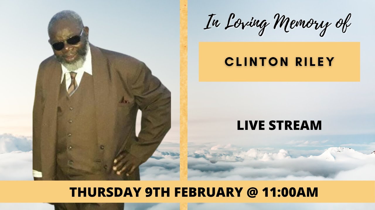Celebrating the life of Clinton Riley - YouTube