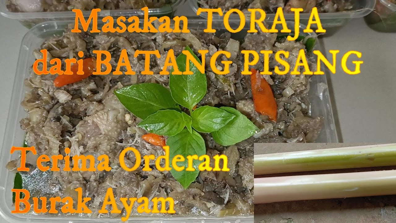 AKU OPEN ORDER BURAK AYAM | MASAK BATANG PISANG | MASAKAN TORAJA - YouTube