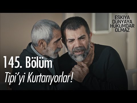 Tipi'yi kurtarıyorlar!  - Eşkıya Dünyaya Hükümdar Olmaz 145. Bölüm