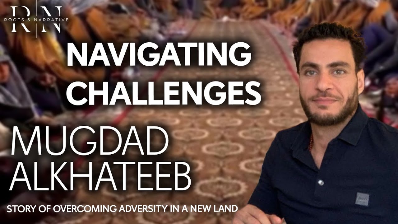 Mugdad Alkhateeb's: Navigating Challenges: Story of Overcoming Adversity in a New Land - YouTube