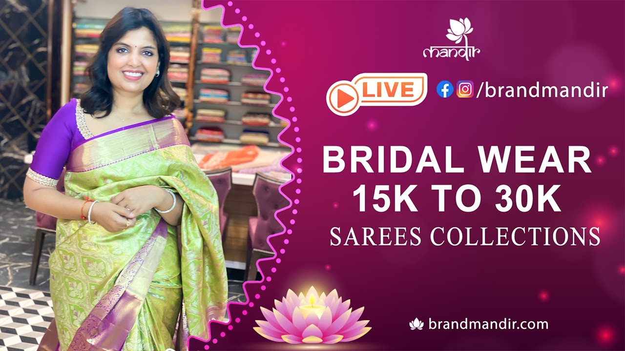 Bridal Wear 15K to 30K Sarees | WhatsApp Number 733 733 7000 | Brand ...