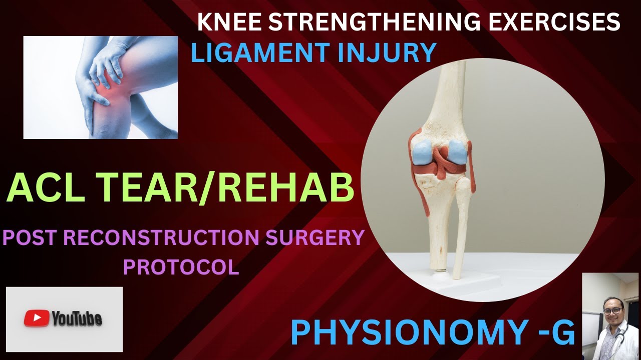 ACL TEAR REHAB||CRUCIATE LIGAMENTS INJURY||POST OPERATIVE PHYSIOTHERAPY||DR GOURAB MAJI PHYSIO ...