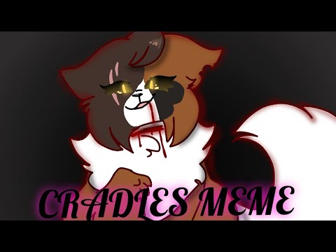 CRADLES MEME // FLIPACLIP ANIMATION MEME (ft mapleshade)(blood warning ...