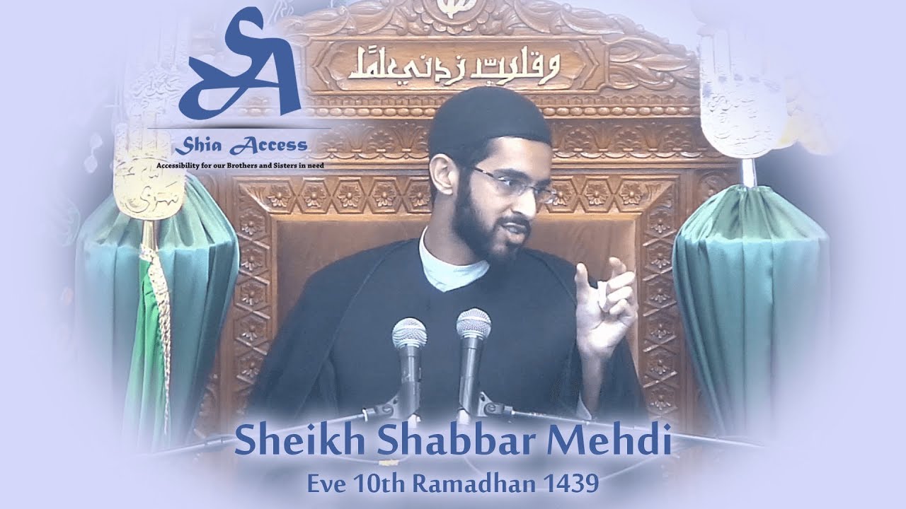 Eve 10th Ramadhan 1439 - Sheikh Shabbar Mehdi - YouTube