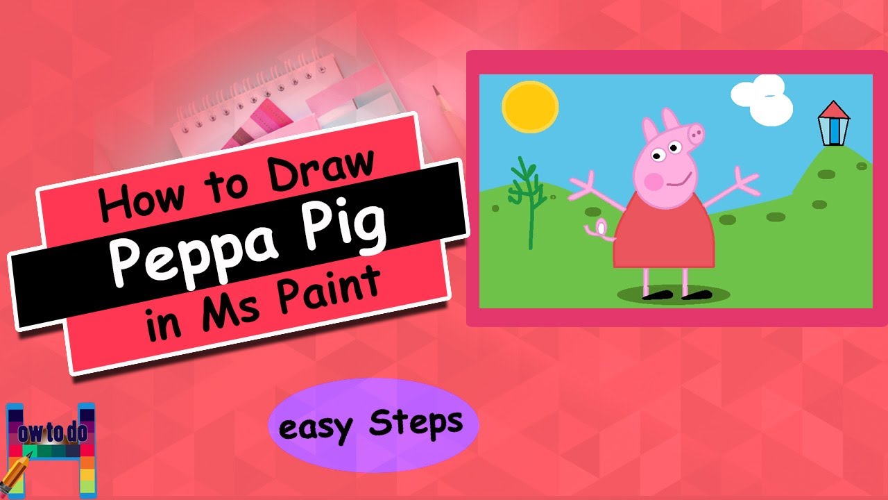 How to Draw and Paint like Peppa Pig with Ms Paint - YouTube