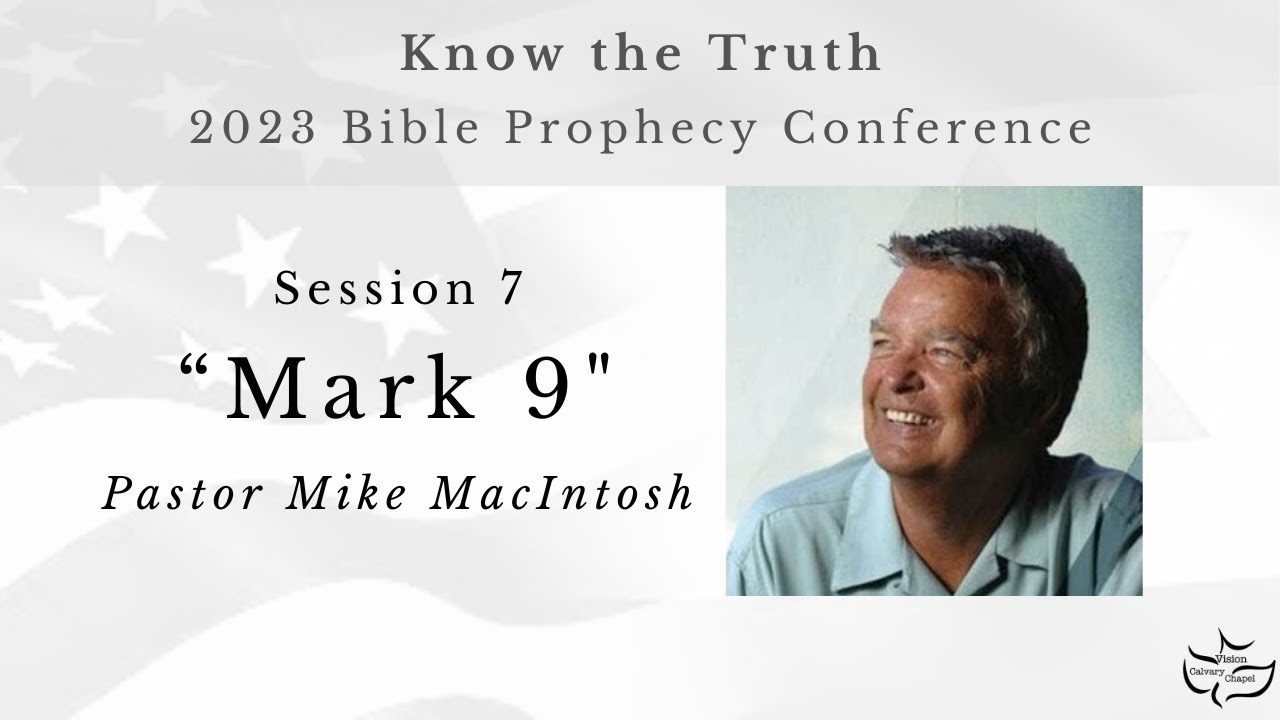 2023 Prophecy Conference - Session 7 | Pastor Mike MacIntosh - YouTube