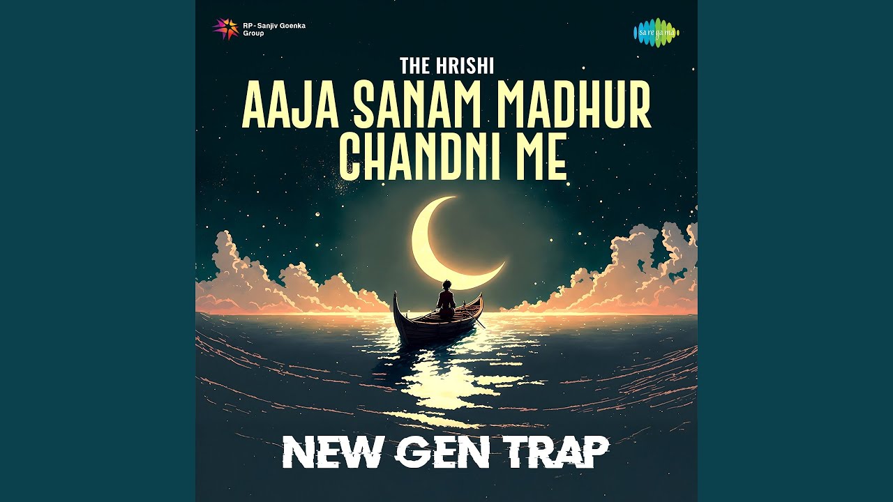 Aaja Sanam Madhur Chandni Me - New Gen Trap - YouTube