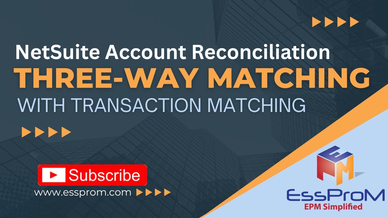 NetSuite Account Reconciliation | Three-Way Matching with Transaction ...
