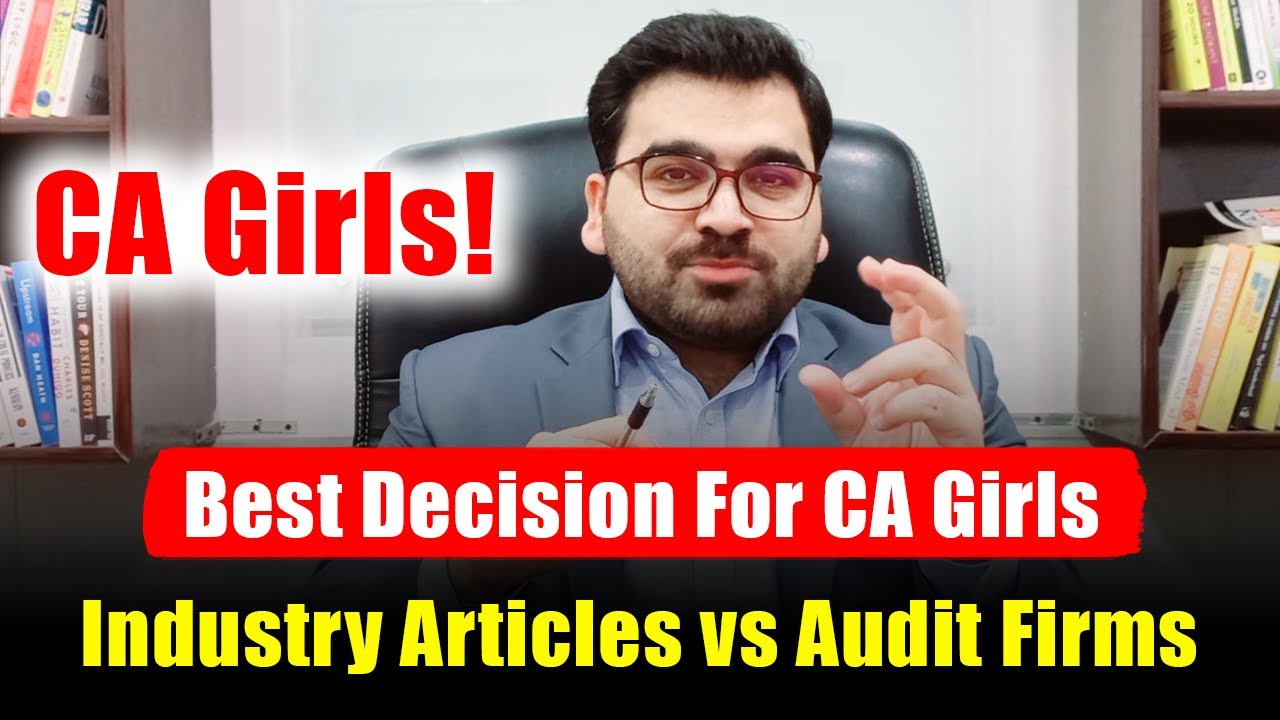 Best For CA Girls | Audit Firm Or Industry | Important Video For Girls ...