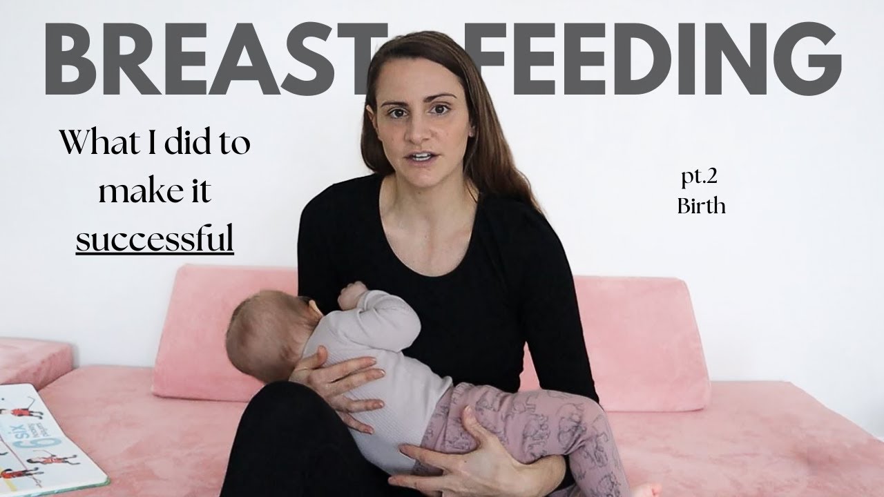 What I did to make my breastfeeding journey a success - Pt.2 Birth and ...