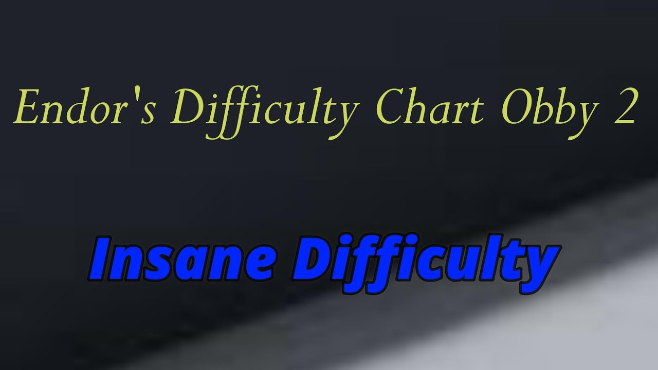 Insane Difficulty Completion - Endor's Difficulty Chart Obby 2 - YouTube