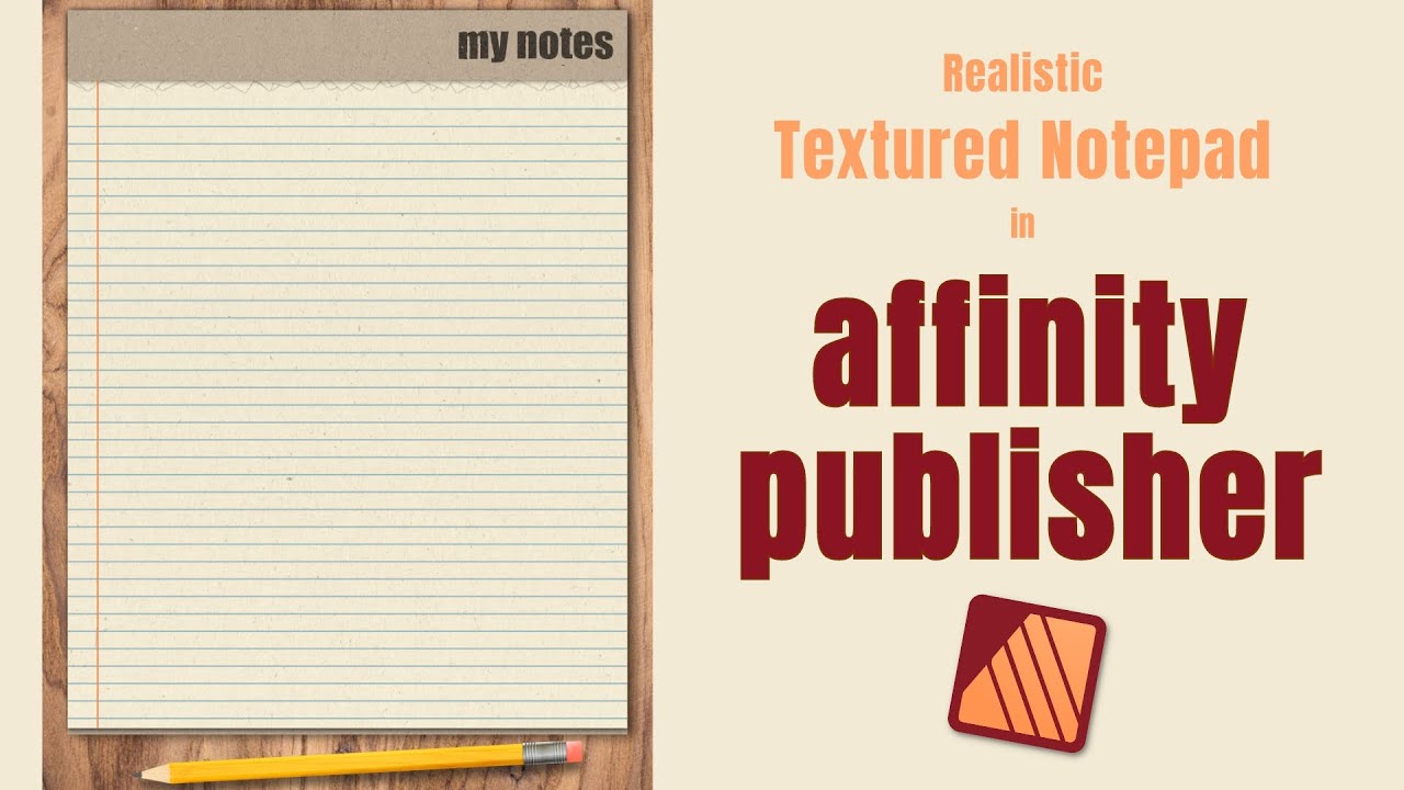 Affinity Publisher Tutorial | Realistic Notepad and Pencil for ...