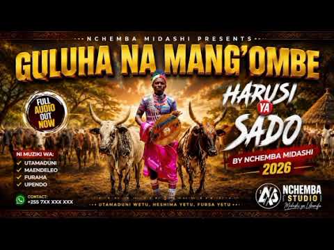 GULUHA NA MANG'OMBE HARUSI YA SADO BY NCHEMBA STUDIO 2026