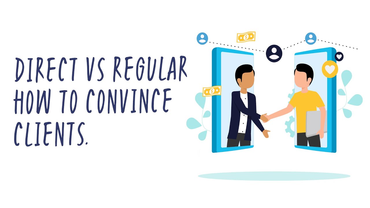 Direct vs Regular-How to convince clients. - YouTube