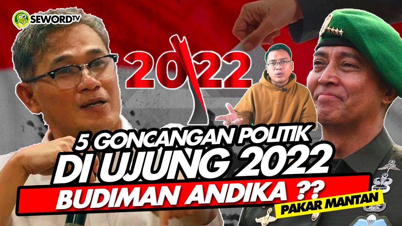 Alifurrahman: 5 GONCANGAN POLITIK DI UJUNG 2022, BUDIMAN ANDIKA?? - YouTube