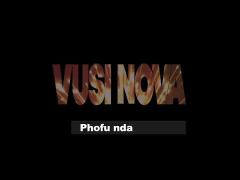VUSI NOVA - NDIZAKULINDA (LYRICS)
