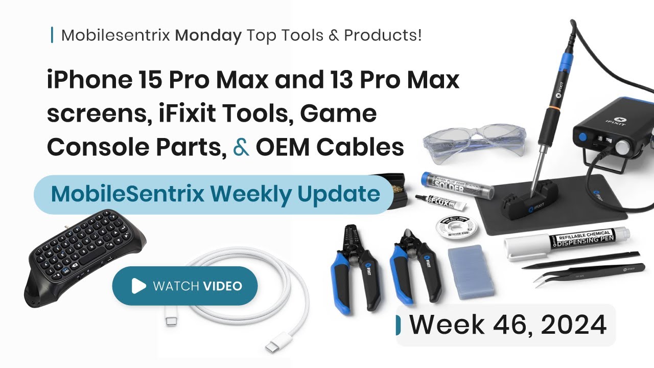 MobileSentrix Weekly: iFixit Tools, Console Parts, iPhone 15 & 13 Pro ...