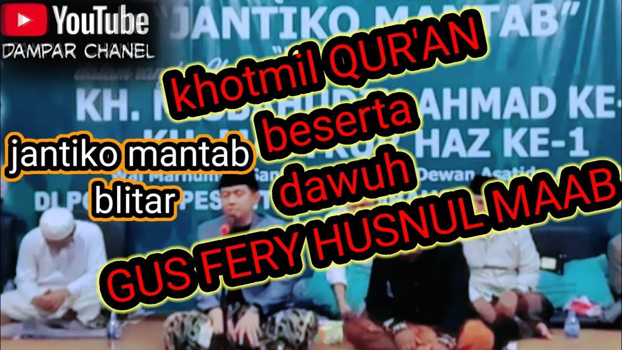 ngaji gus feri husnul maab dan khotmil QUR'AN jantiko mantab blitar - YouTube