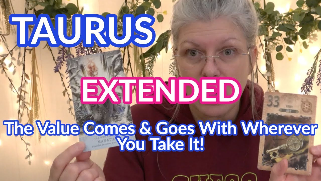 EXTENDED-Taurus. You've Always Been The Key To The Growth That Has ...