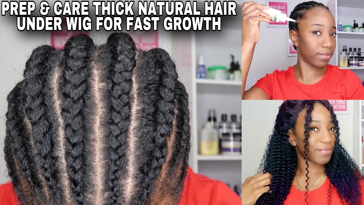How To Braid Thick Natural Hair Under Wigs Braid Care Routine For Fast Growth Easy Kurly