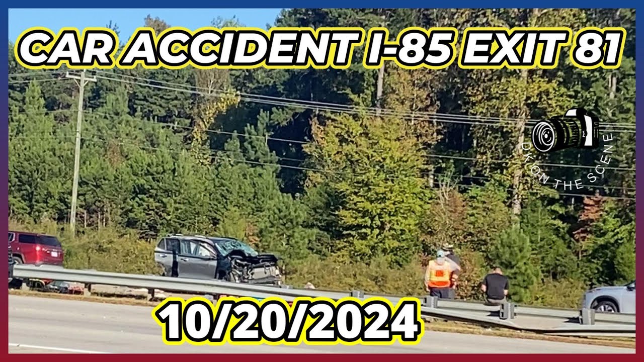 I85 @ EXIT 81 CAR ACCIDENT 10202024 - YouTube