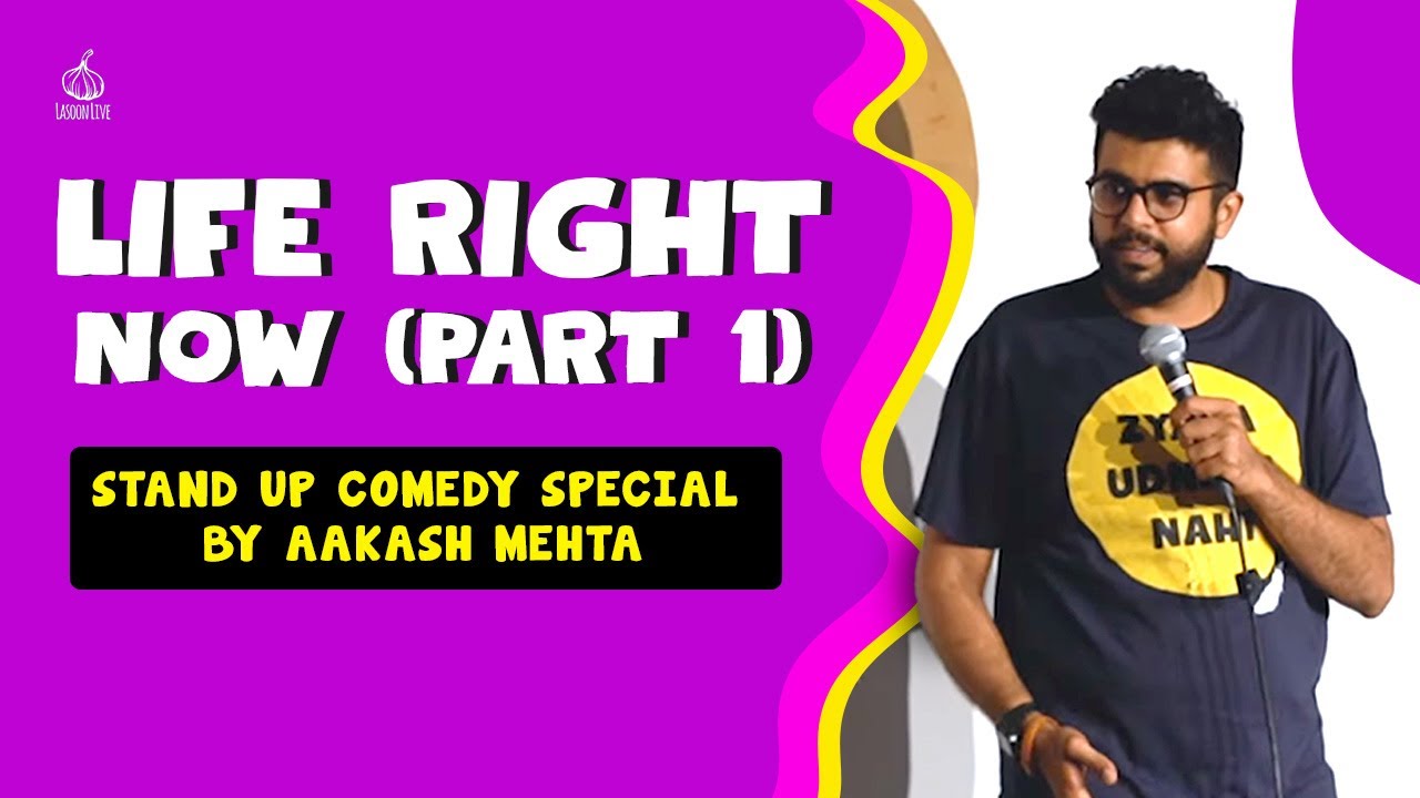 Life right Now Part 1 | Stand up Comedy Special by Aakash Mehta - YouTube