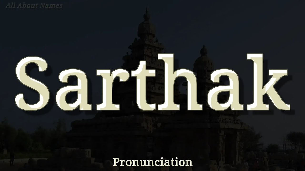 How to Pronounce Sarthak - YouTube