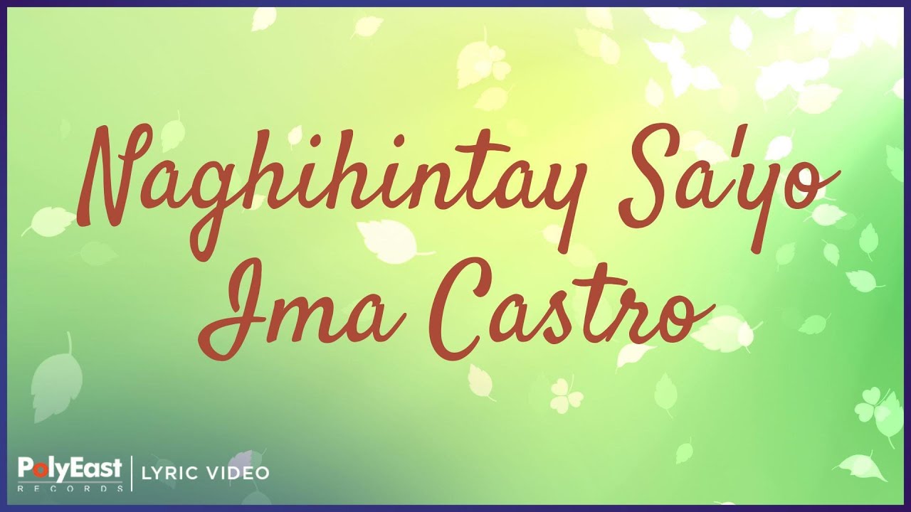 Ima Castro - Naghihintay Sa 'Yo (Lyric Video) - YouTube