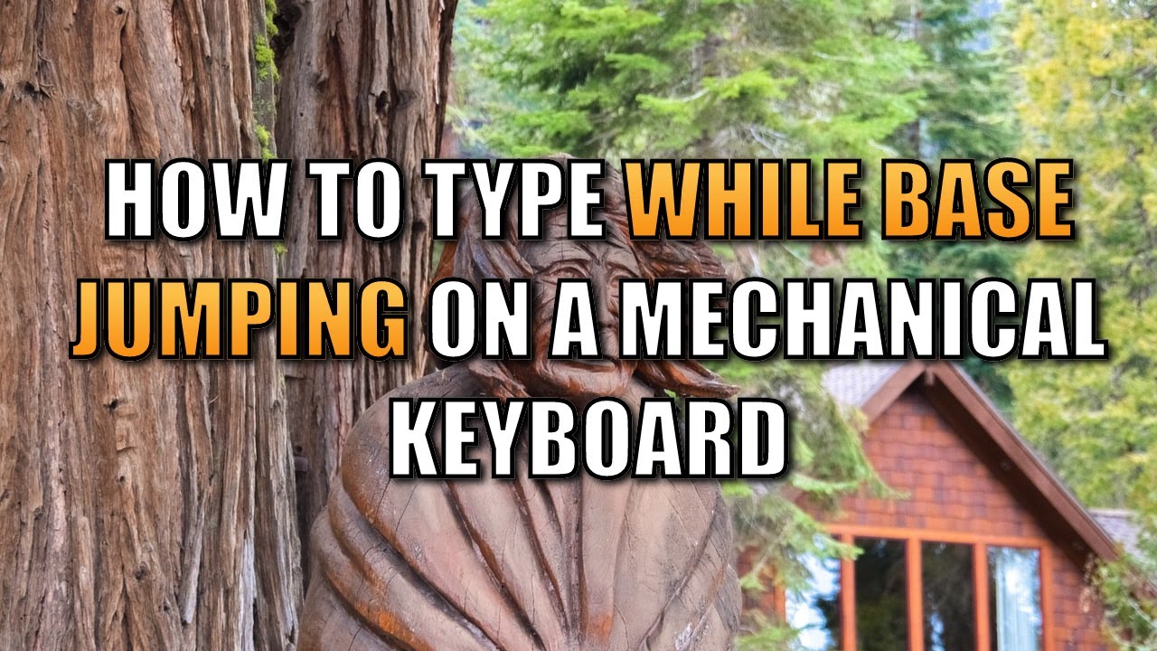 How To Type While BASE Jumping on a Mechanical Keyboard - YouTube
