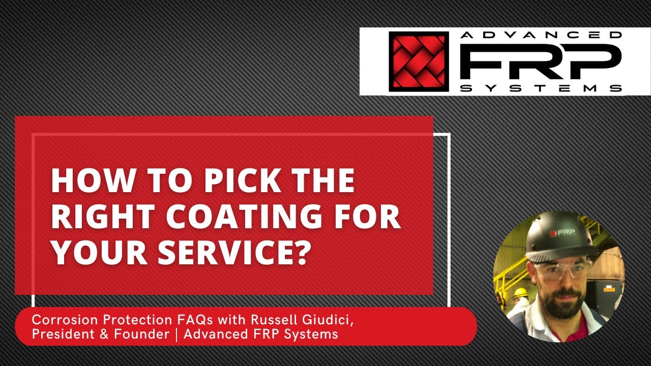 Advanced FRP Systems - How to pick the right coating for your service ...