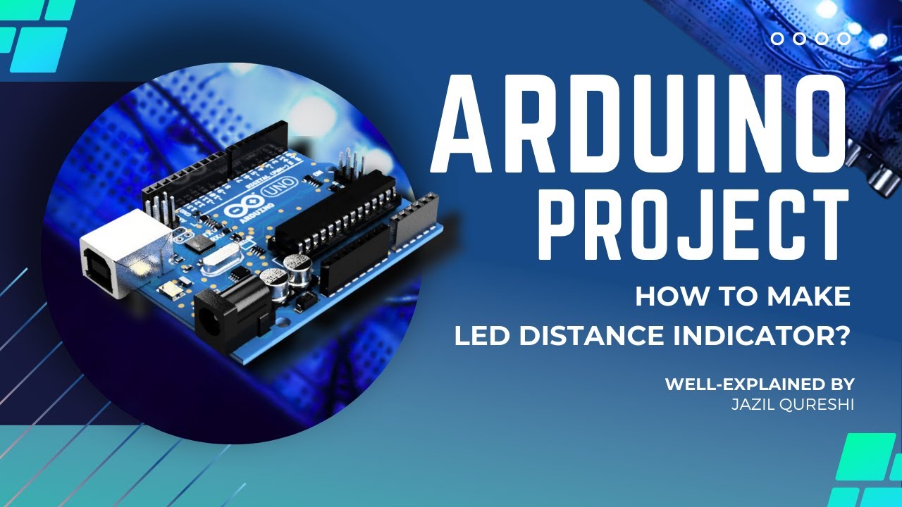 Arduino Project How To Make A Led Distance Indicator Well Explained By Jazil Qureshi Youtube