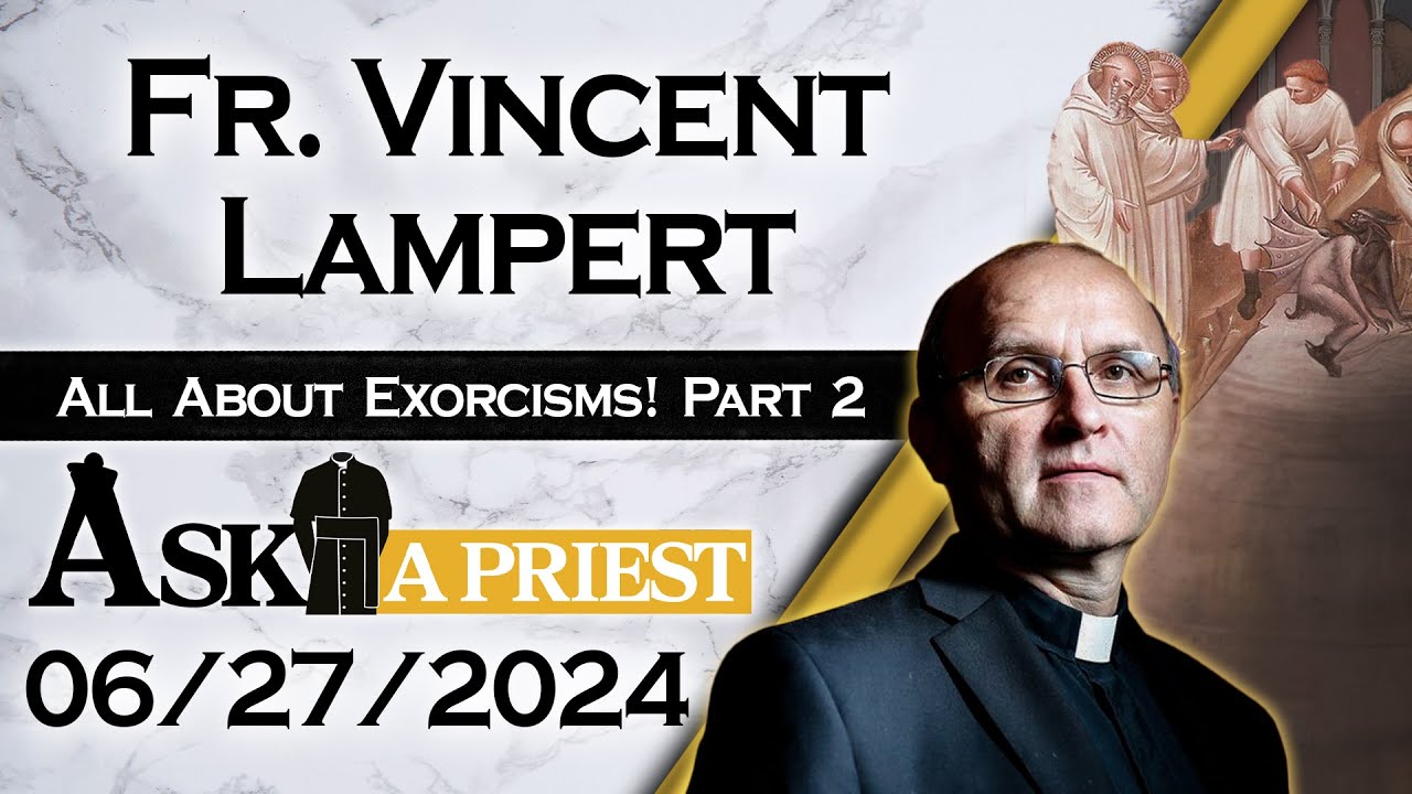 Ask A Priest Live with Fr. Vincent Lampert - 6/27/24 - All About ...