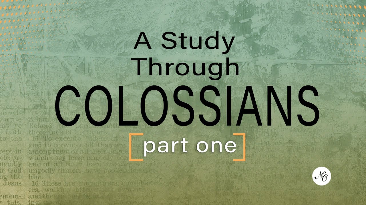 A Study Through Colossians (part 1) | Wednesday Night Bible Study - YouTube