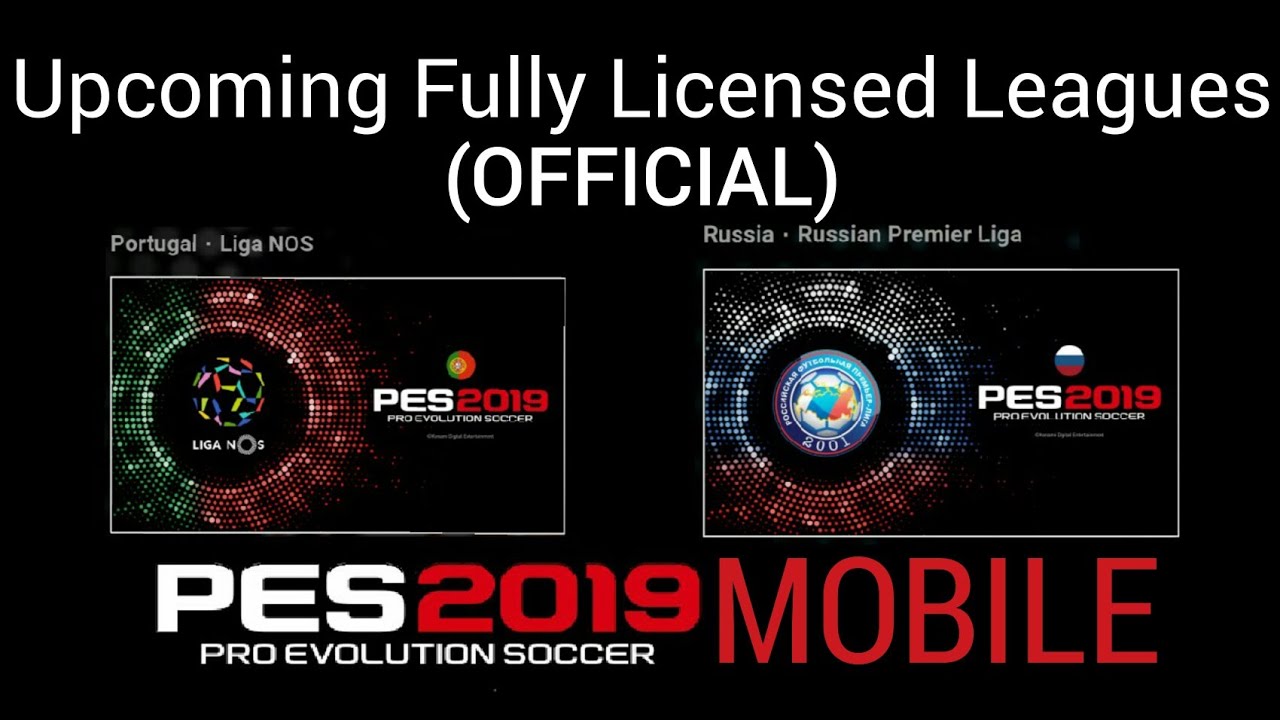 UPCOMING FULLY LICENSED LEAGUES - PES 19 MOBILE (OFFICIALLY ANNOUNCED ...