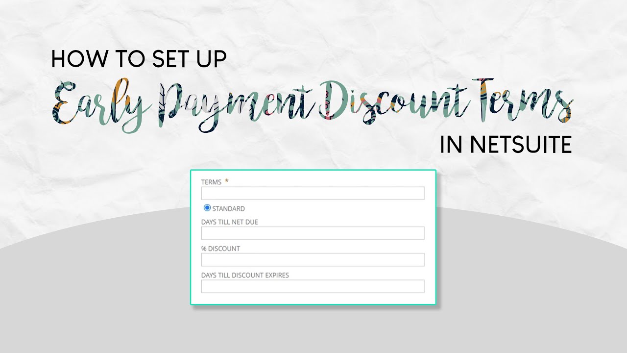 How To Set Up Early Payment Discount Terms In NetSuite YouTube how-to-set-up-early-payment-discount-terms-in-netsuite-youtube