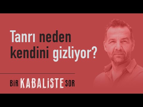 Tanrı neden kendini gizliyor? Neden bu kadar farklı yerlerde Tanrı'yı aramak zorunda kalıyoruz?