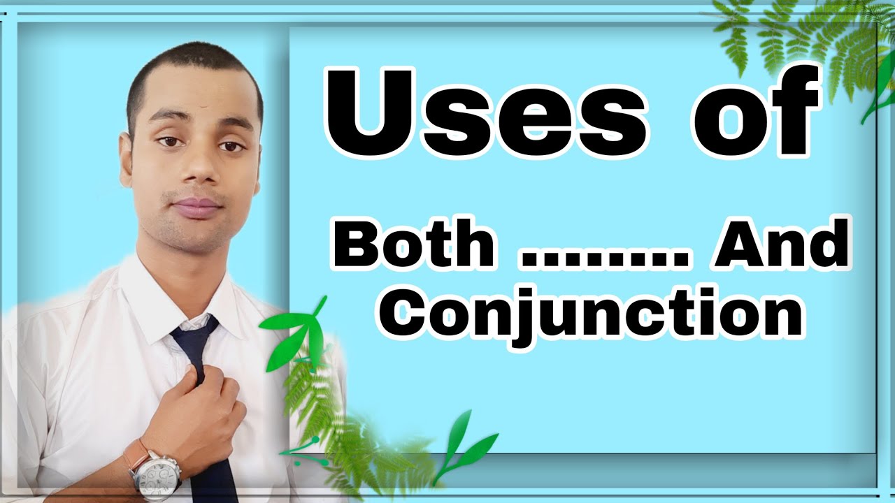 Conjunction |Uses of both- and | How to use both....And conjunction ...