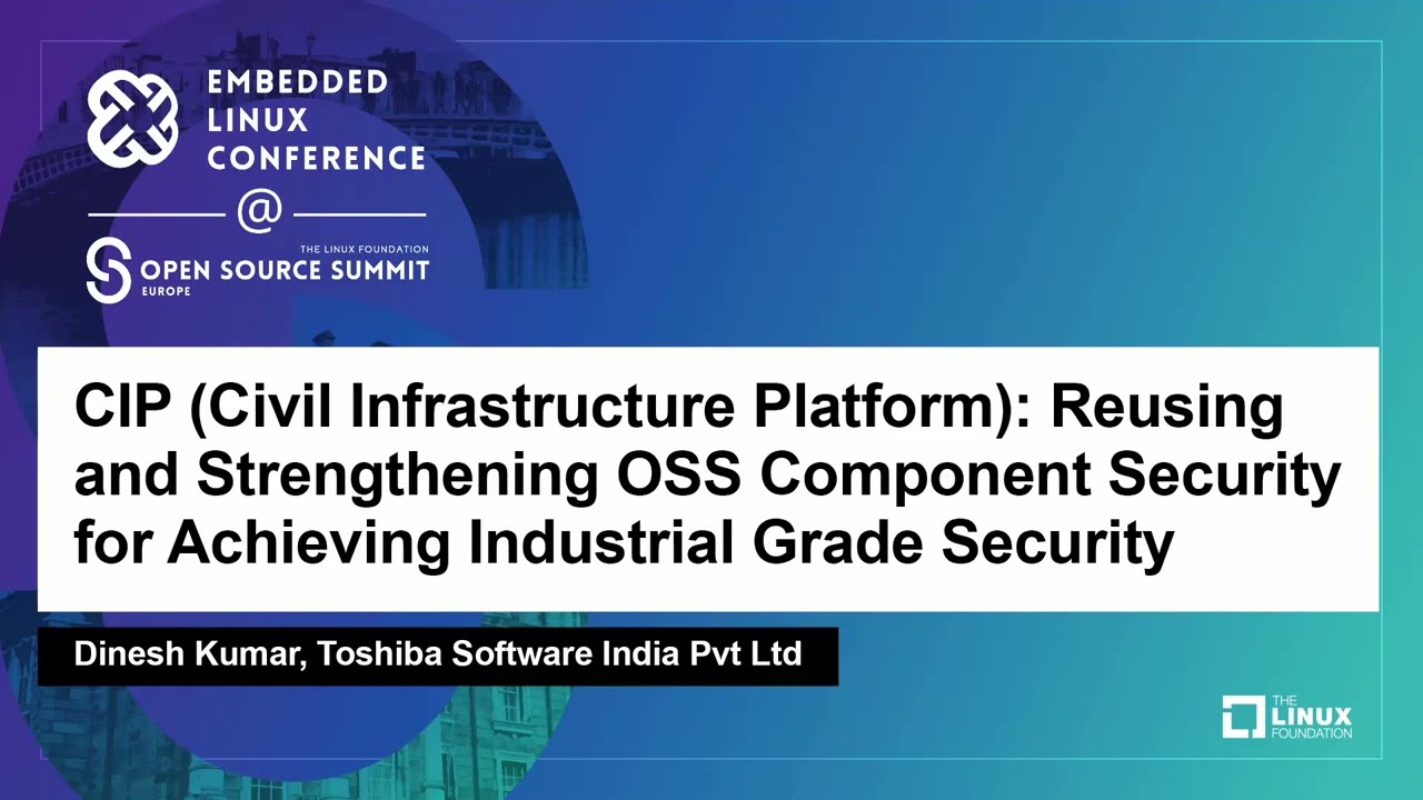 CIP (Civil Infrastructure Platform): Reusing and Strengthening OSS ...