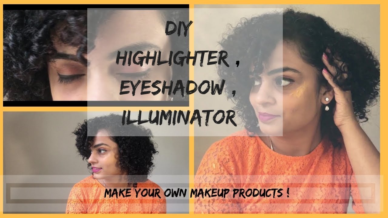 How to Make Your Own Makeup Products|| DIY MAKEUP PRODUCTS-HIGHLIGHTER ...