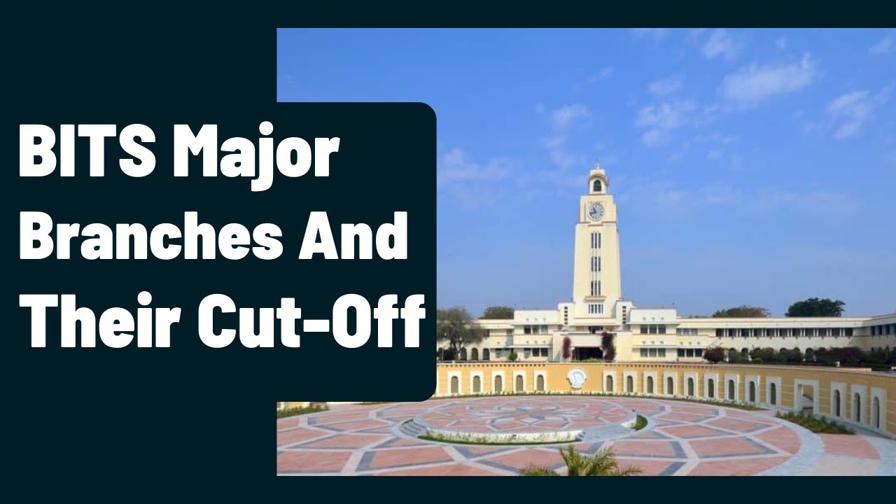 BITS Major Branches Cut-Off Score | BITS Fee Structure for B.Tech ...