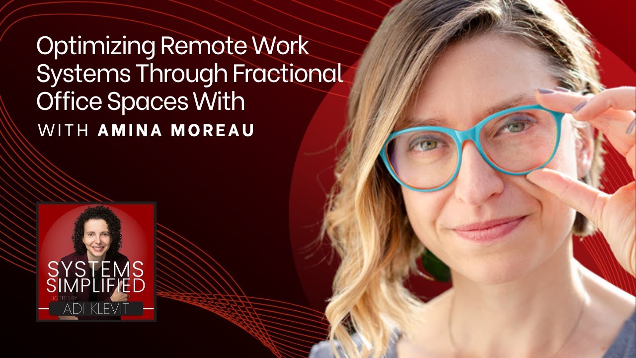 Optimizing Remote Work Systems Through Fractional Office Spaces With Amina Moreau - YouTube