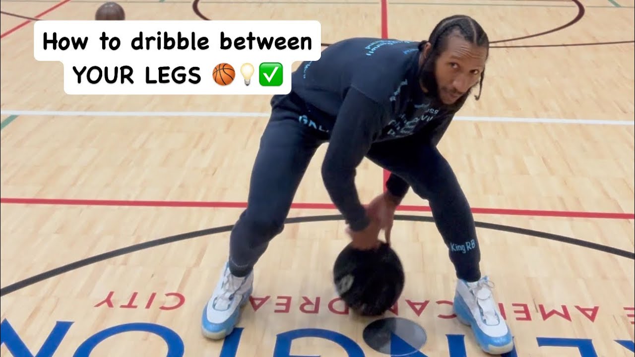 How to dribble between your legs with these simple steps - YouTube