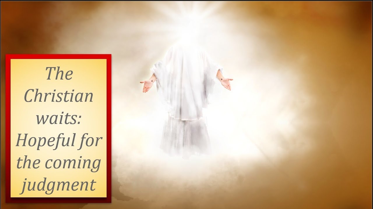 The Christian waits: Hopeful for the coming judgment. November 26th ...