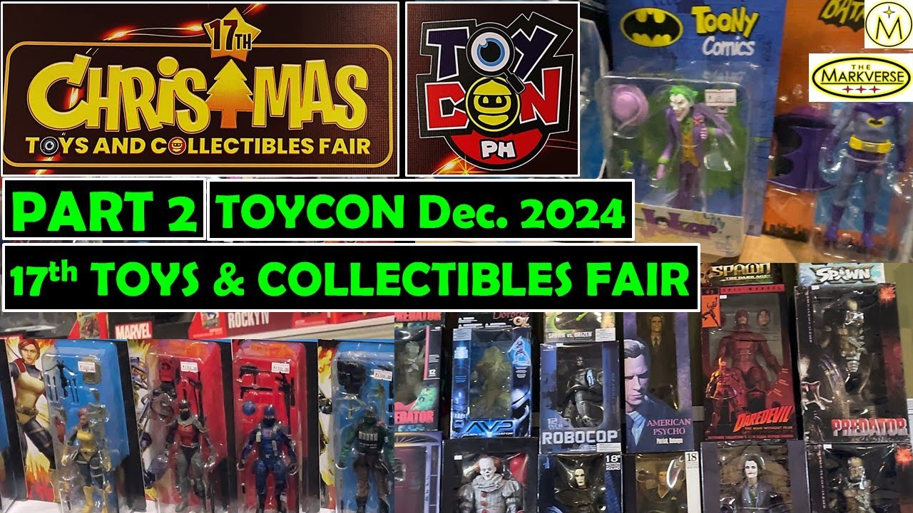 17th Toys & Collectibles Fair, TOYCON (Part 2) (Dec. 2024) SM Megamall, Toy Hunt and Exhibit ...