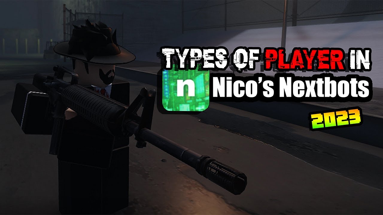 Types of Nico's Nextbots Players (2023) - YouTube
